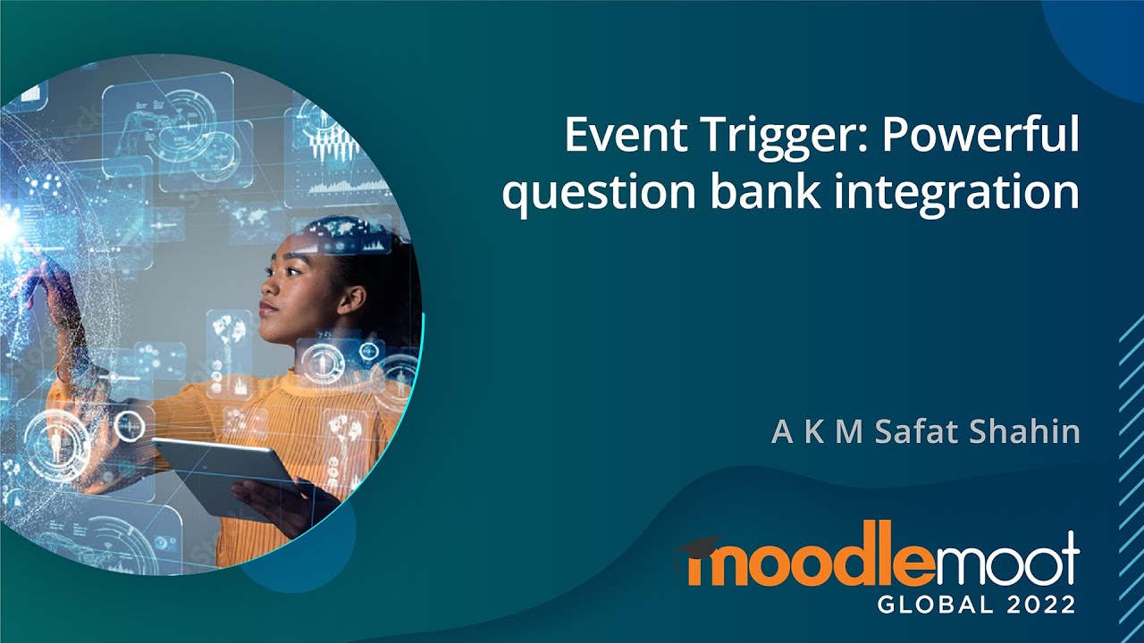 Event Trigger: Powerful Question bank integration | MoodleMoot Global 2022