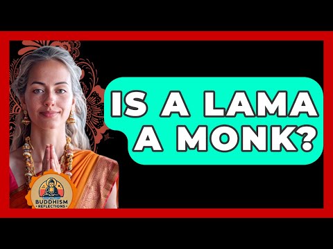 Is A Lama A Monk? - Buddhism Reflections