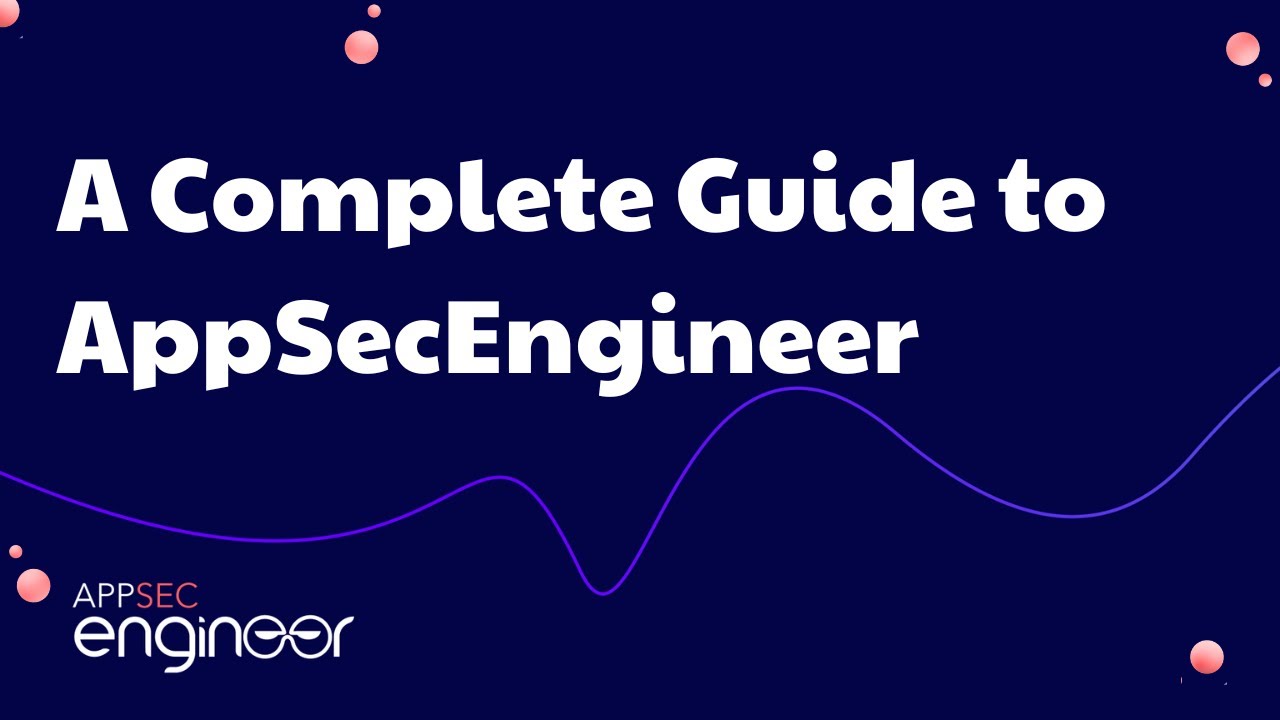 A Complete Guide to AppSecEngineer
