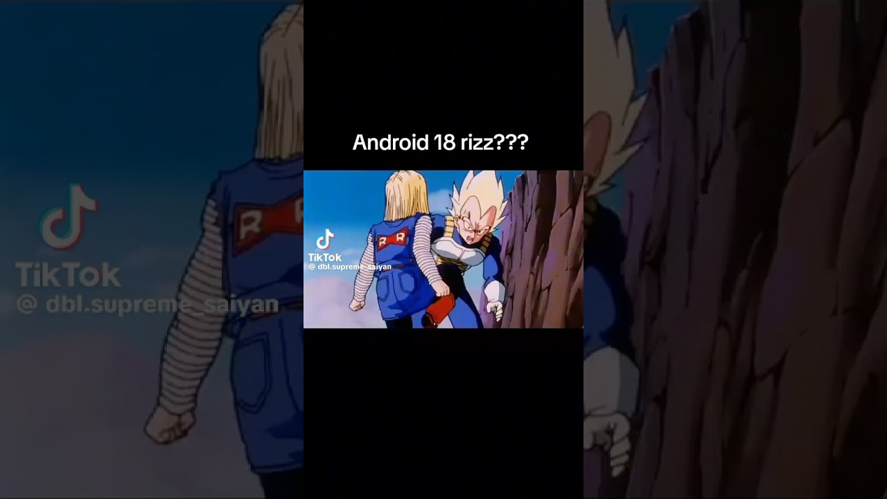 ANDROID 18 HAS RIZZ😂 #funny #memes #meme #shorts #anime #naruto #dragonball #goku #onepiece