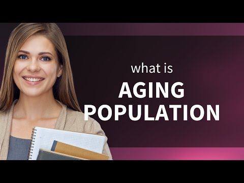 Understanding the "Aging Population" Phenomenon