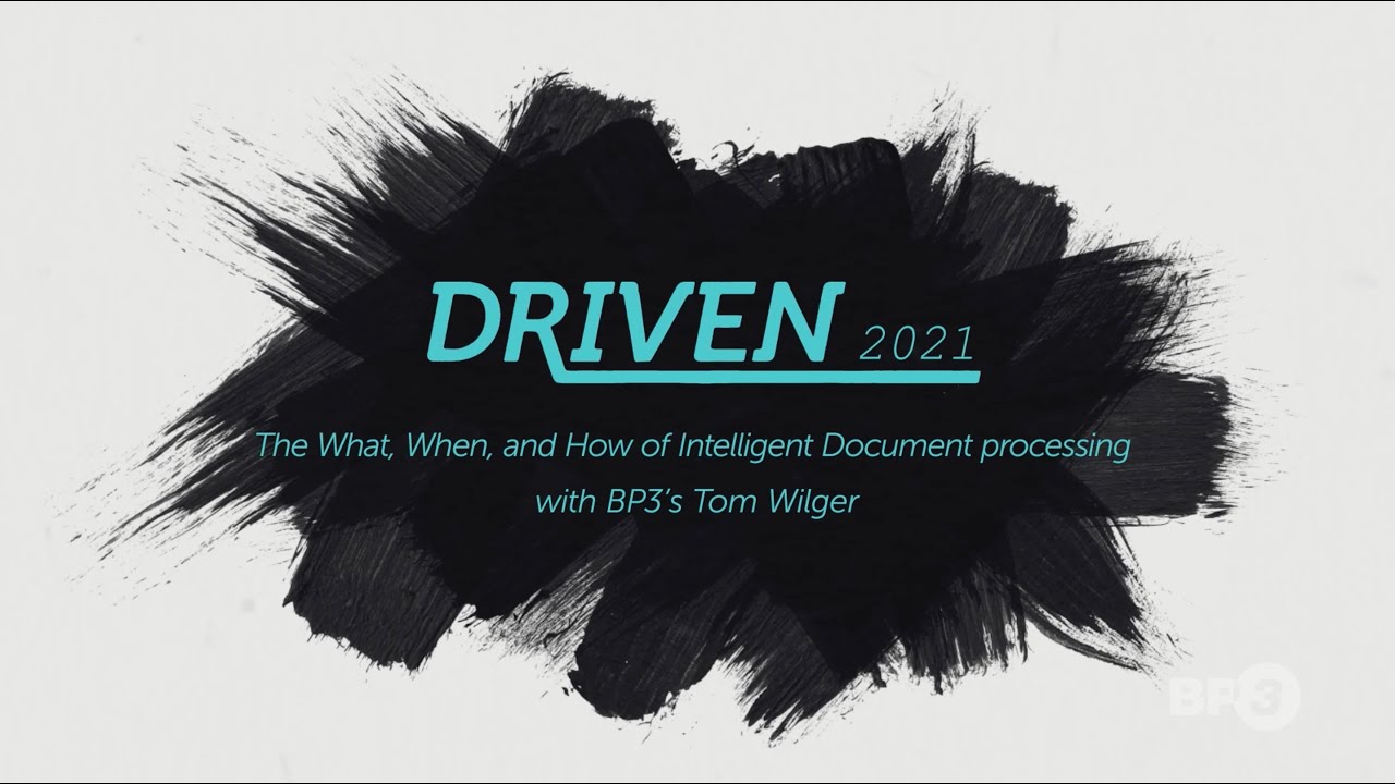 The What, When and How of Intelligent Document Processing with BP3's Tom Wilger