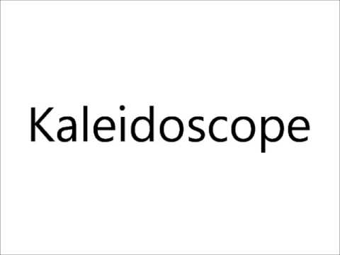 How to Pronounce Kaleidoscope
