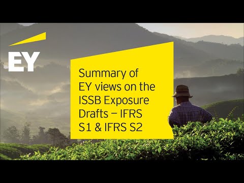 Summary of EY views on the ISSB’s proposed IFRS S1 and IFRS S2