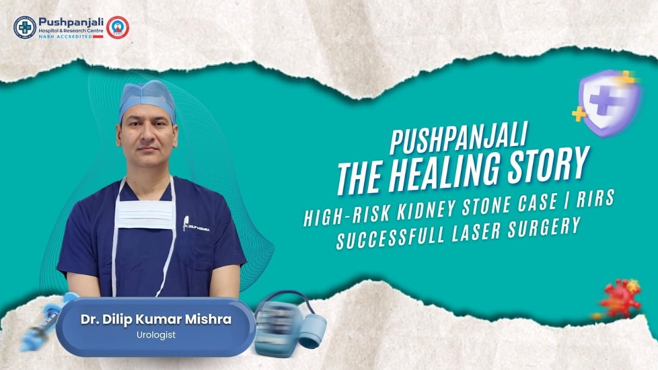 High-Risk Kidney Stone Case Successfully Treated | RIRS Laser Surgery | Dr. Dilip Kumar Mishra