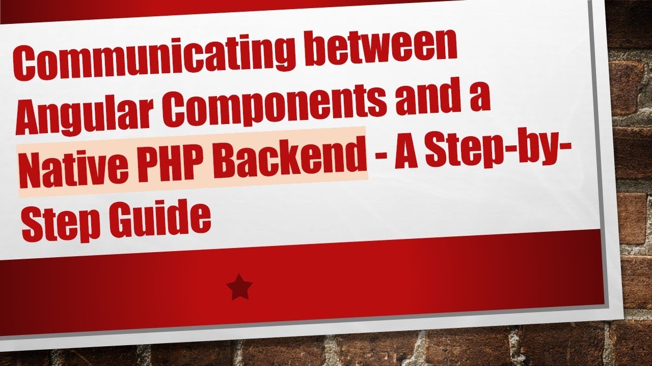 Communicating between Angular Components and a Native PHP Backend - A Step-by-Step Guide
