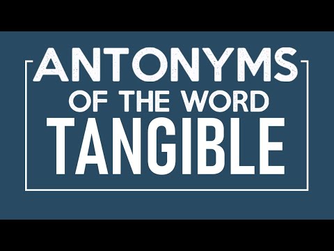 Antonyms of Tangible