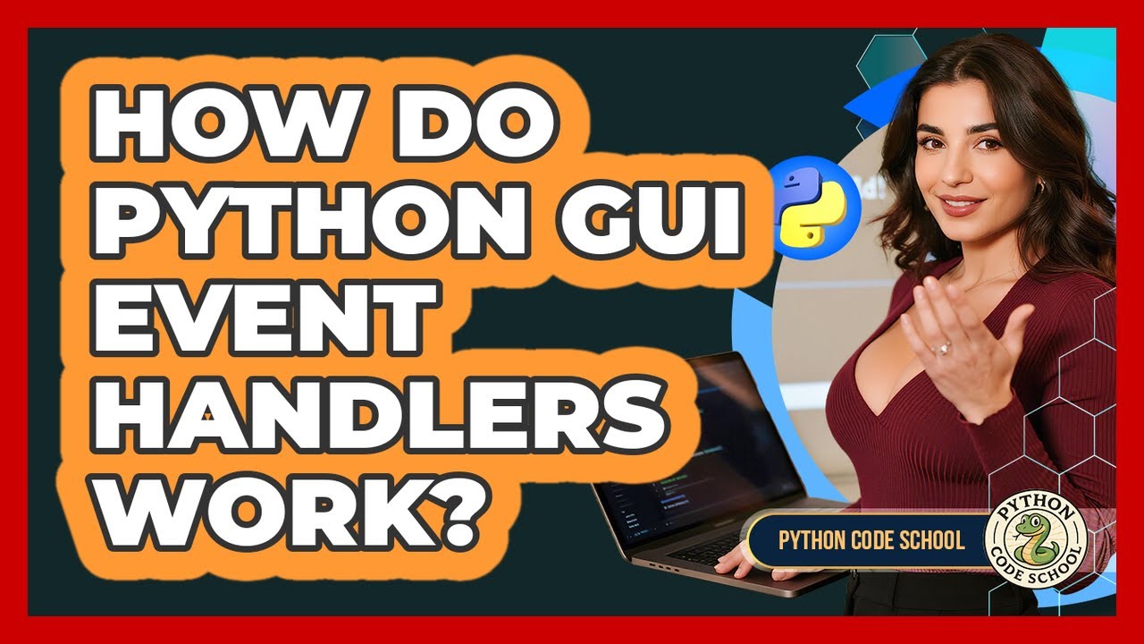 How Do Python GUI Event Handlers Work? - Python Code School