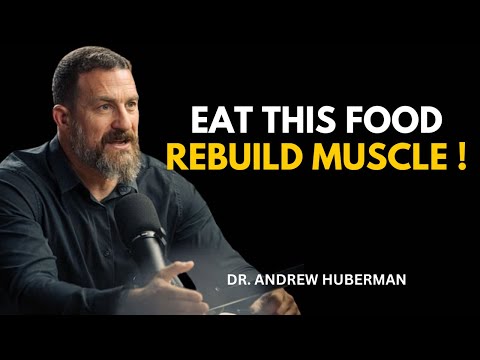 This Powerful Food Rebuilds Muscle Like Nothing Else (MUSCLE-BOOSTING) | Andrew Huberman