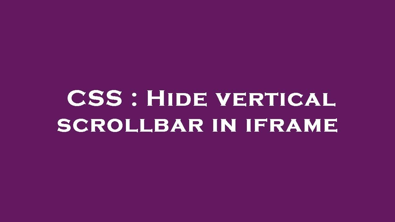 CSS : Hide vertical scrollbar in iframe