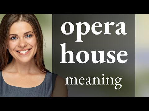 Understanding the Phrase "Opera House" in English