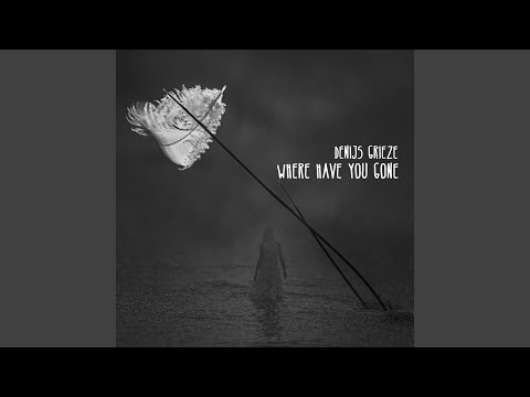 Where Have You Gone