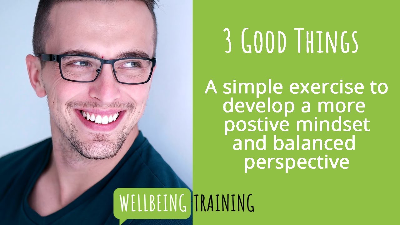 The 3 good things exercise - affirmations for positive thinking
