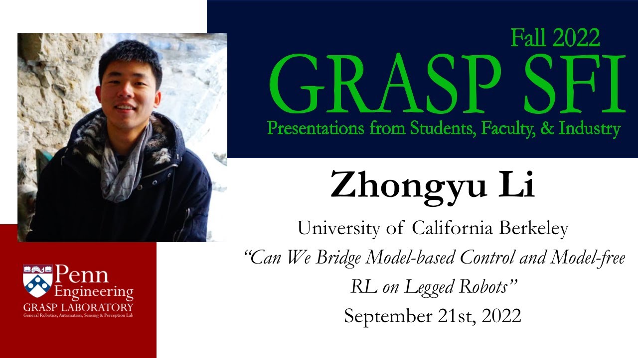 Fall 2022 GRASP SFI - Zhongyu Li, University of California Berkeley