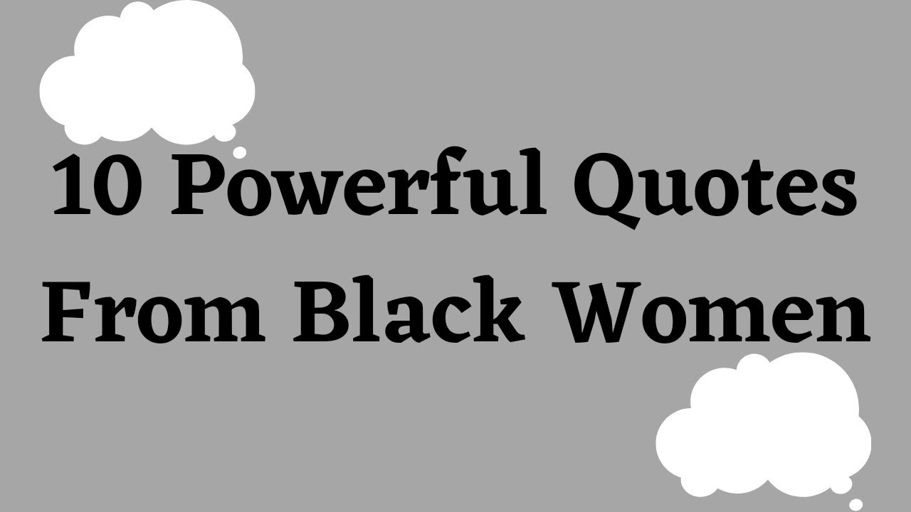 10 Powerful Quotes From Black Women