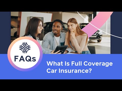 What is Full-Coverage Car Insurance?