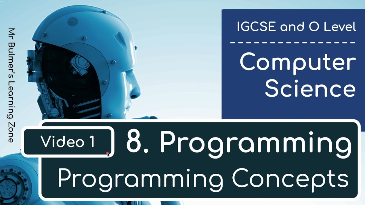 IGCSE Computer Science 2023-25 ​​- Topic 8: Programming (1) - Programming Concepts