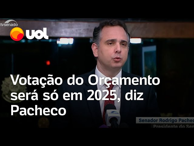 Pacheco diz que votação do Orçamento fica para 2025 e frustra Haddad