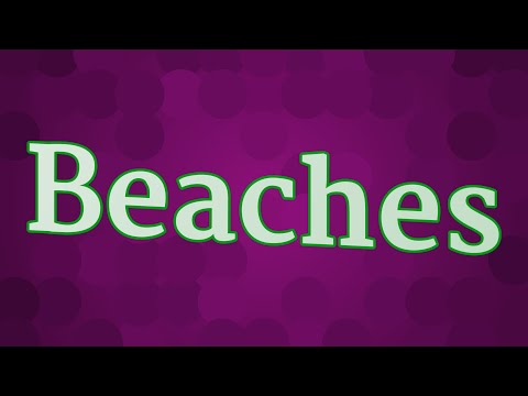 BEACHES pronunciation • How to pronounce BEACHES