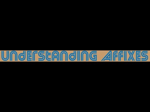 Understanding Affixes