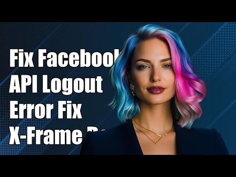 Fixing Facebook API Logout Error: X-Frame-Options Deny Issue Explained