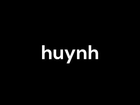 How to Pronounce huynh