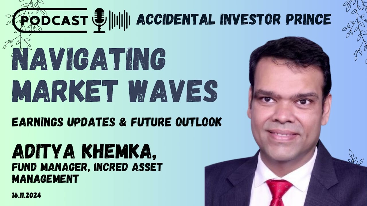 Navigating Market Waves: Insights from Aditya Khemka on Current Market ... Navigating Market Waves: Insights from Aditya Khemka on Current Market ...