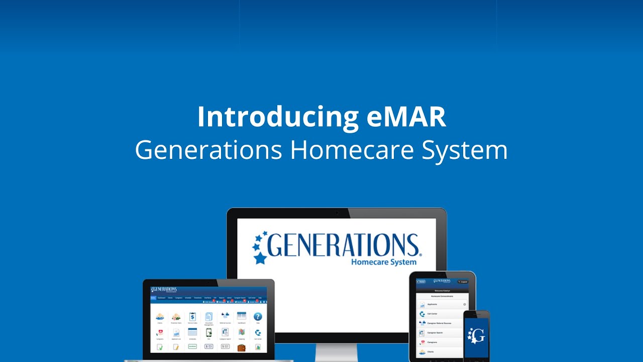 Introducing Electronic Medication Administration Records (eMAR) - Generations Homecare System