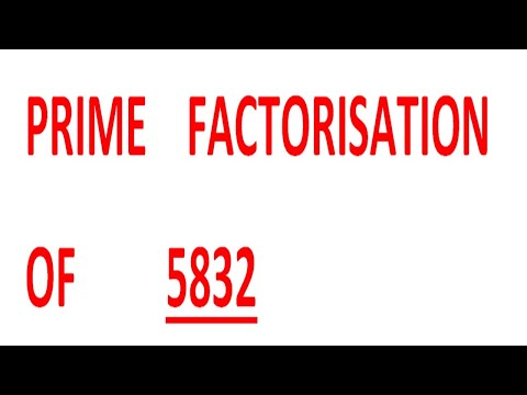 PRIME FACTORISATION OF 5832