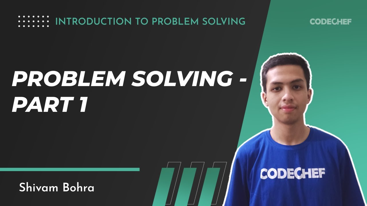 1. Problem Solving - Part 1 | Introduction to Problem Solving | Shivam Bohra