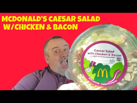 McDonald’s Caesar Salad with Chicken and Bacon!