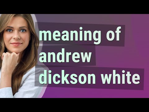 Andrew dickson white | meaning of Andrew dickson white
