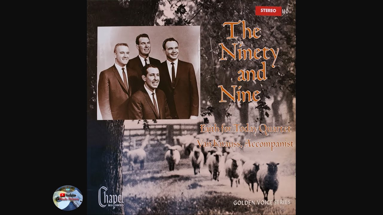 Faith for Today Quartet - The Ninety and Nine