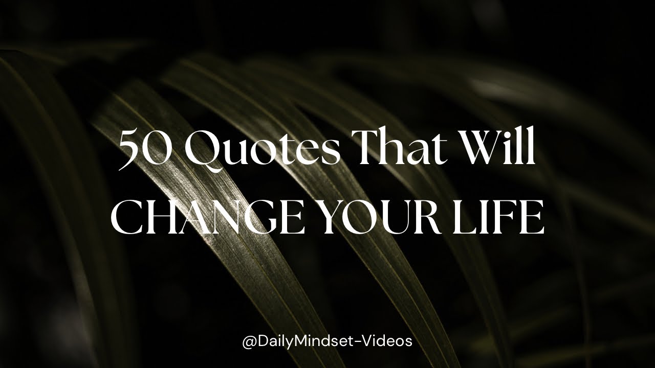50 Quotes That Will Change Your Life Forever