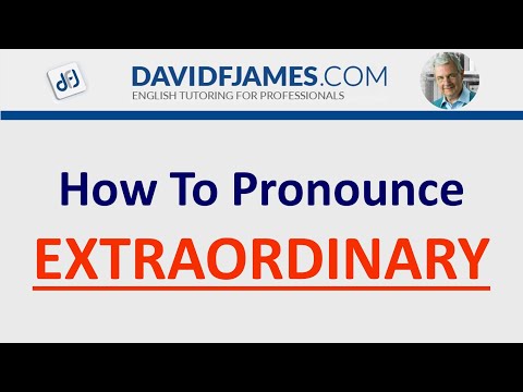 How to Pronounce EXTRAORDINARY (4 Syllables - British)