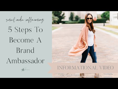 5 Steps To Boost Your Chances Of Becoming A Brand Ambassador