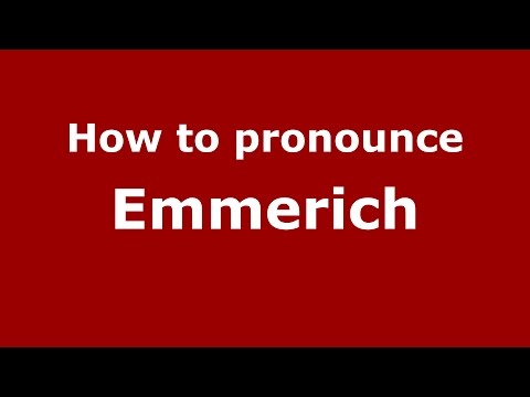 How to pronounce Emmerich (Germany/German) - PronounceNames.com