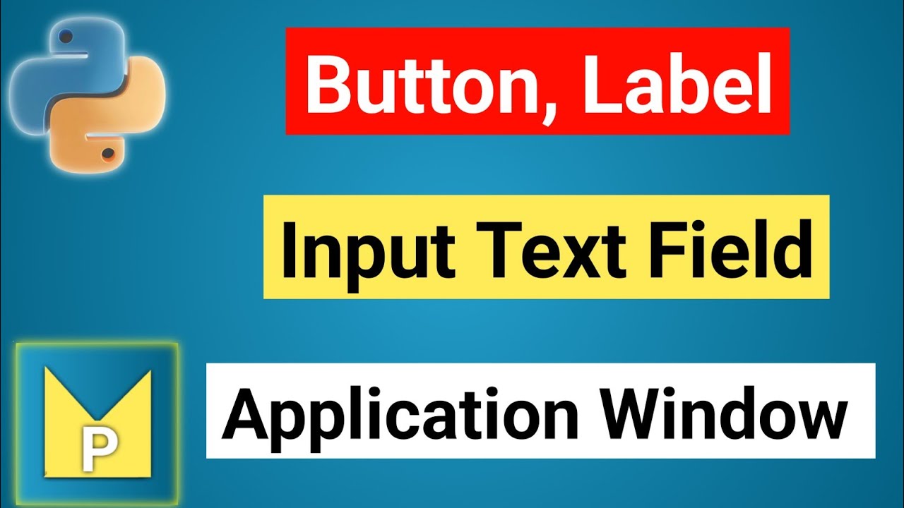 Create Simple Button, Label and Input Text Field in Application Window | Python Magix