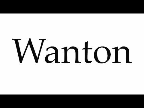 How to Pronounce Wanton