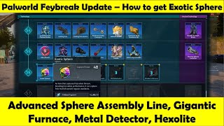 Palworld Feybreak Update - How to craft Exotic Sphere - Advanced ...