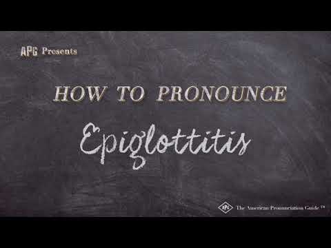 How to Pronounce Epiglottitis (Real Life Examples!)