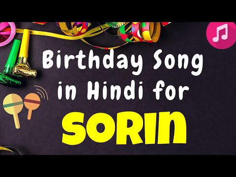 Birthday Song for Sorin | Happy Birthday Sorin Song | Happy Birthday Sorin Song hindi