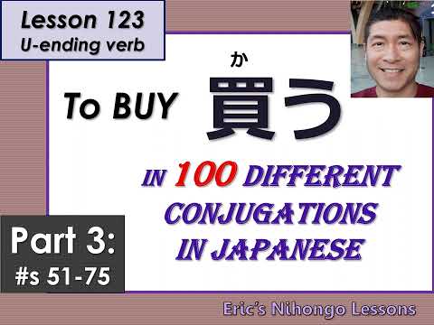 Lesson 123 (Part 3) – KAU (to buy) in 100 Different Ways – Conjugations #s 51-75