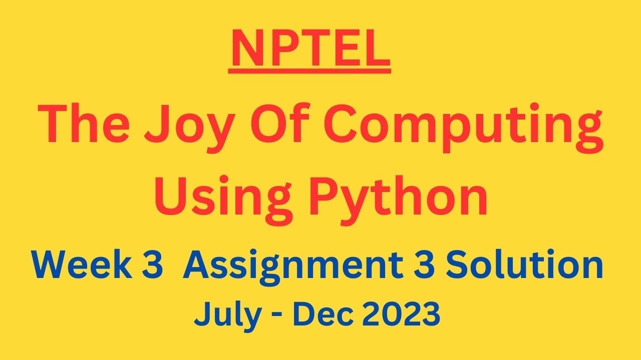 NPTEL The Joy Of Computing Using Python Week 3 Assignment Solution July-Dec 2023