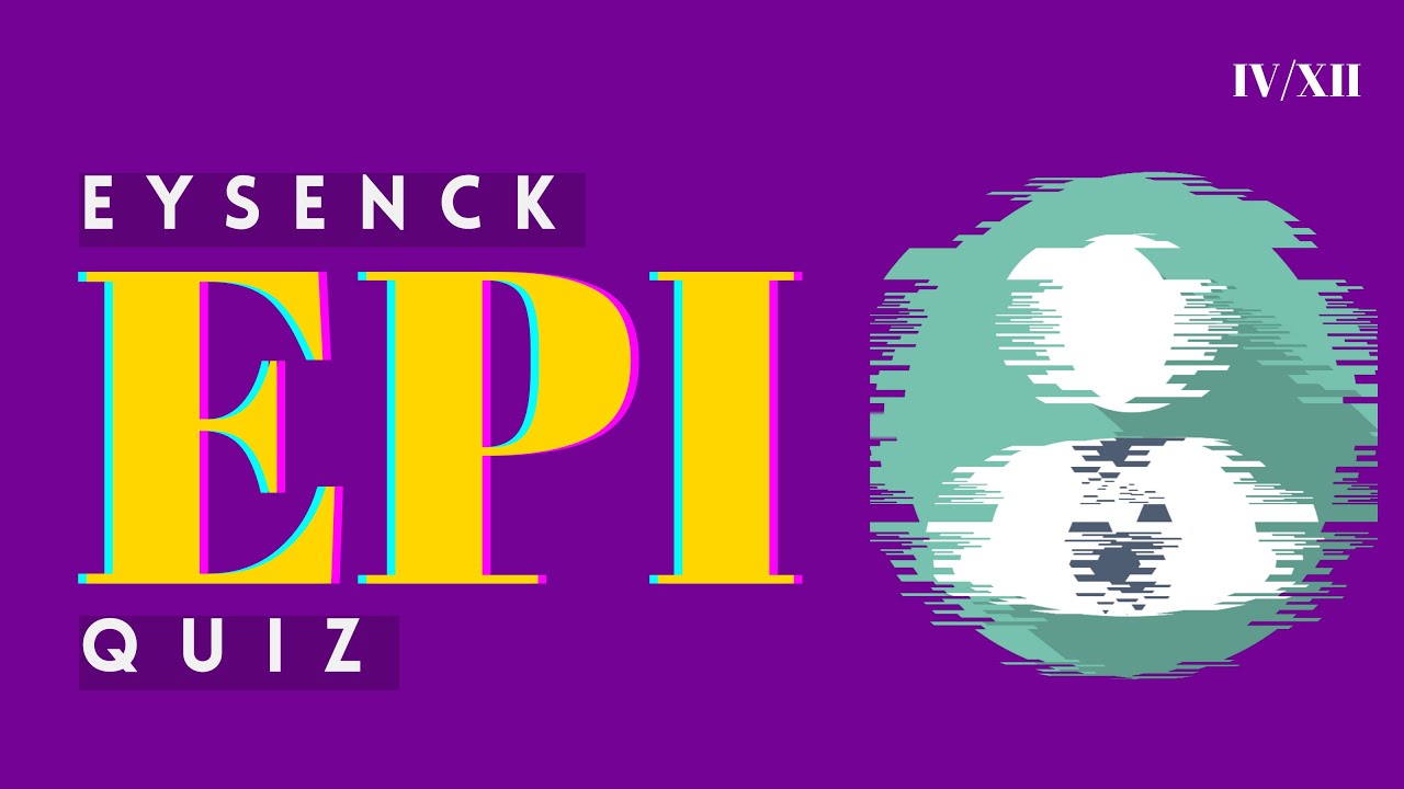 EYSENCK PERSONALITY INVENTORY Quiz (IV/XII) [EPI Personality Test]