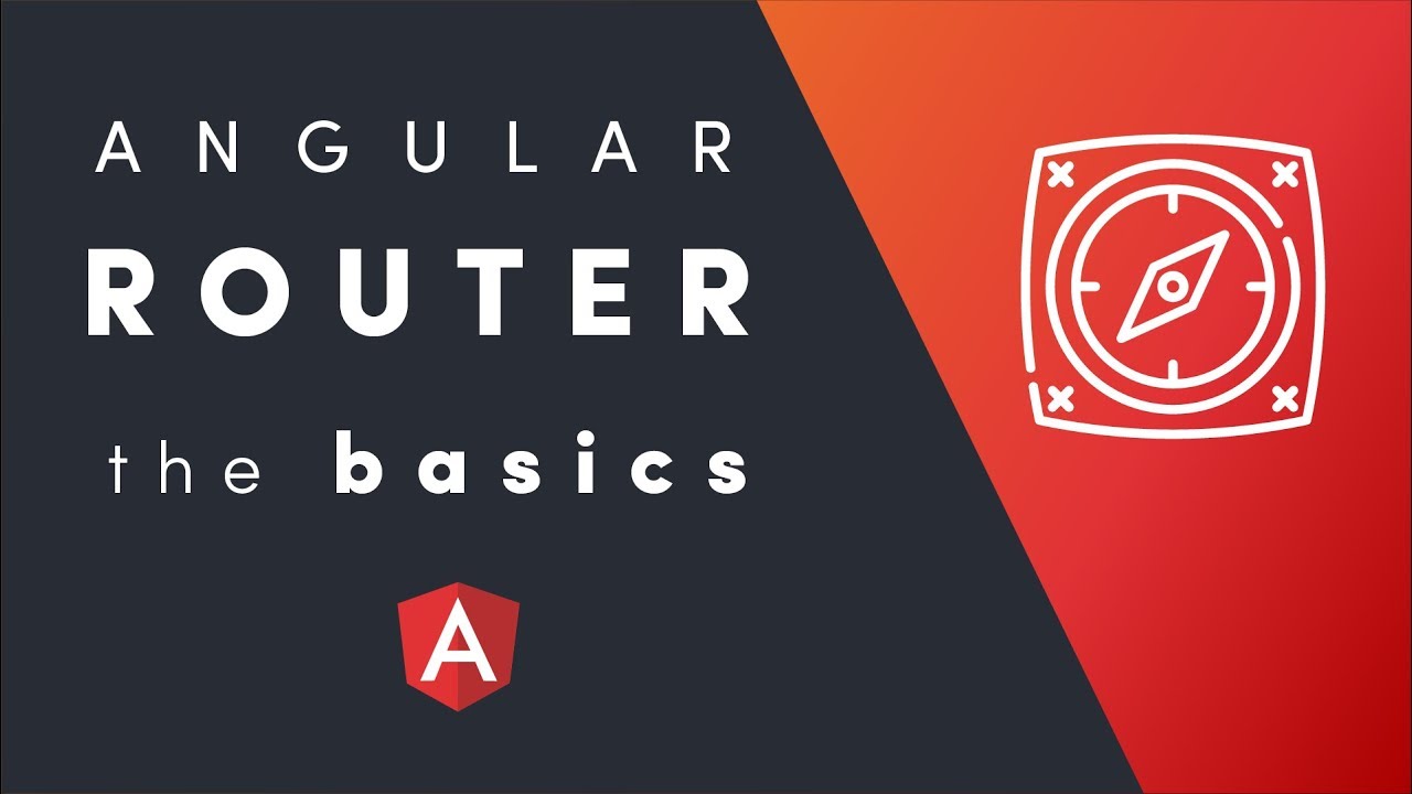 Angular Router - The Basics and Beyond