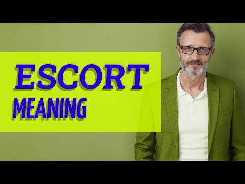 Escort | Meaning of escort