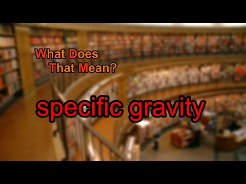 What does specific gravity mean?