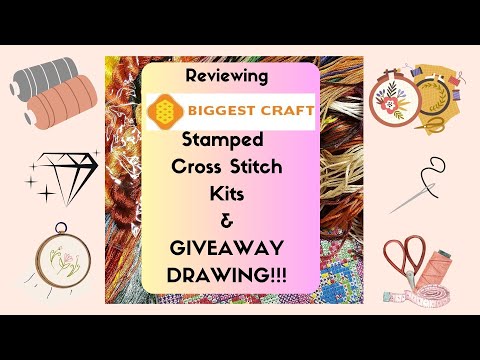 REVIEWING BIGGEST CRAFT STAMPED CROSS STITCH KITS -- SILK FLOSS!! GIVEAWAY DRAWING!! #biggestcraft