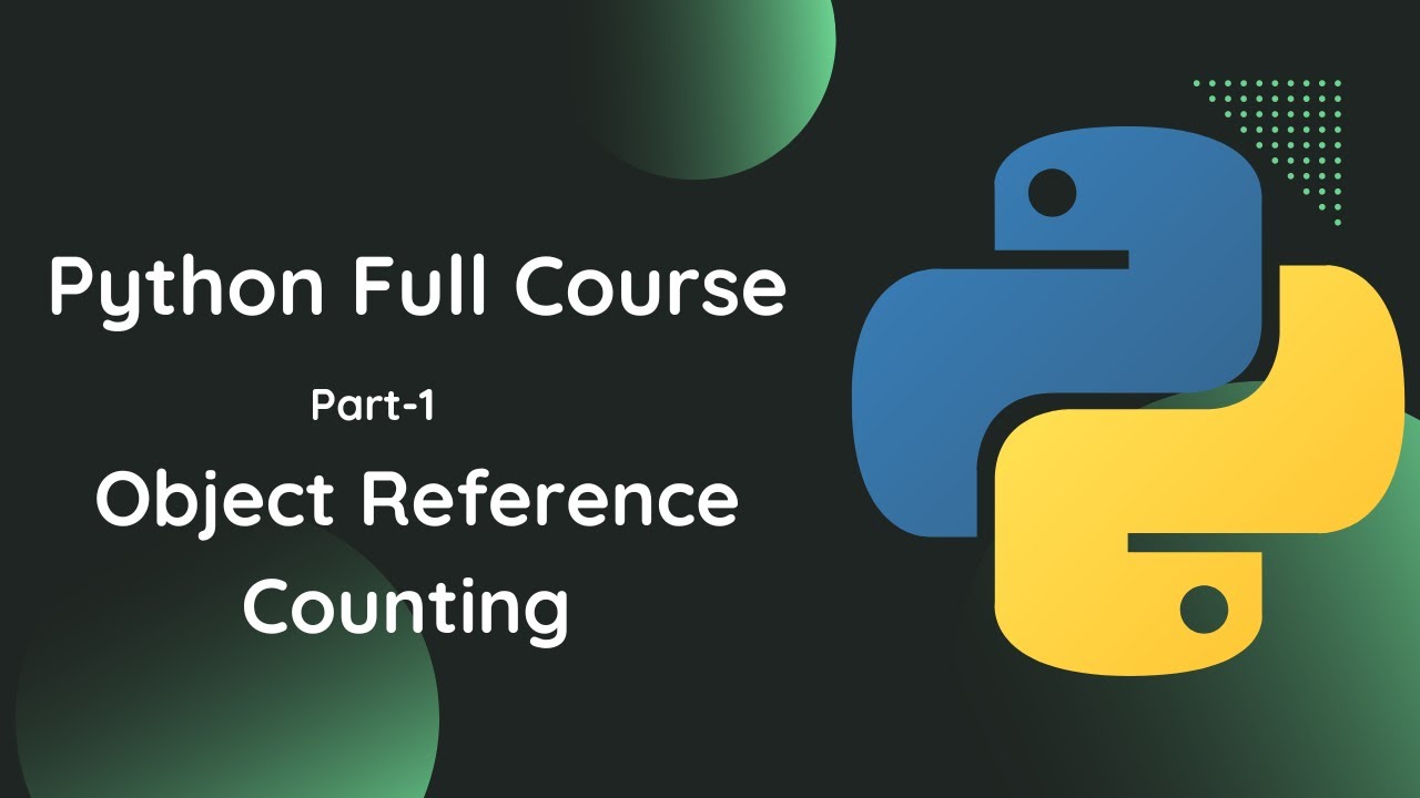 Python  Tutorial Part-1 Object Reference Counting